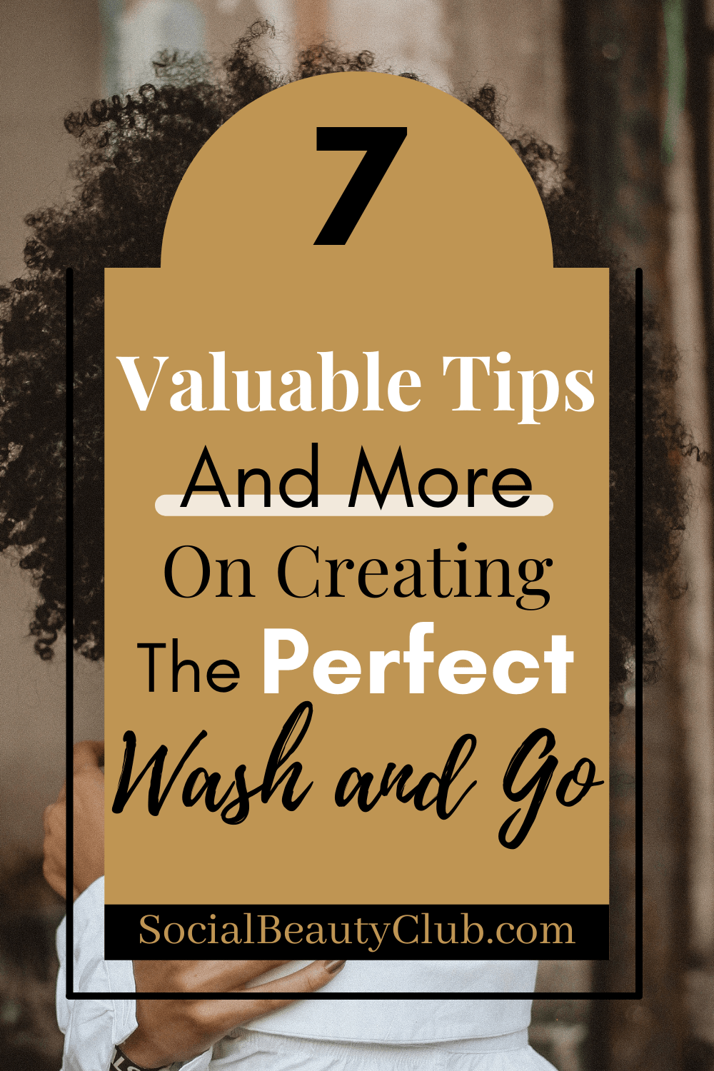 How To Get the Perfect Wash and Go With 7 Valuable Tips and More ...