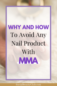 Why and How To Avoid Any Nail Products With MMA - Social Beauty Club
